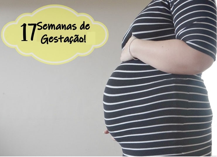 17 semanas de gestação - Dúvidas? Tudo que você precisa saber!